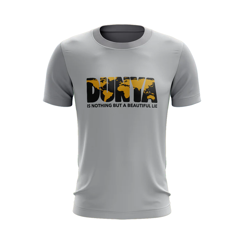 Islamic Quote T-Shirts (DUNYA is nothing but a beautiful LIE ...