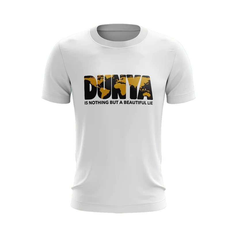 Islamic Quote T-Shirts (DUNYA is nothing but a beautiful LIE ...